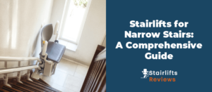 Stairlifts for Narrow Stairs and Steep Staircases