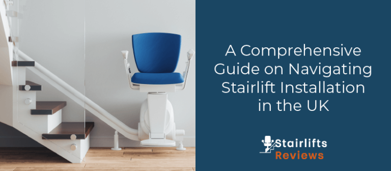 Navigating Stairlift Installation: A Comprehensive Guide